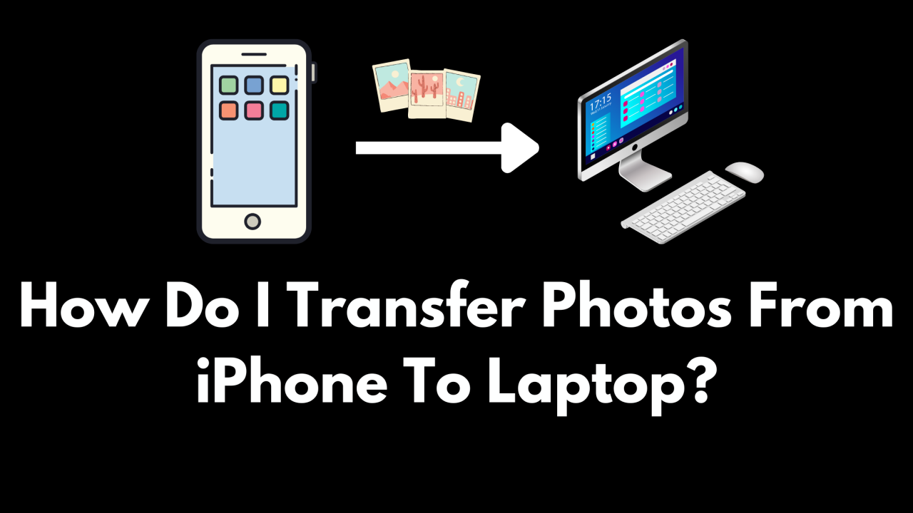 TransferStuff How Do I Transfer Photos From IPhone To Laptop transferstuff-how-do-i-transfer-photos-from-iphone-to-laptop